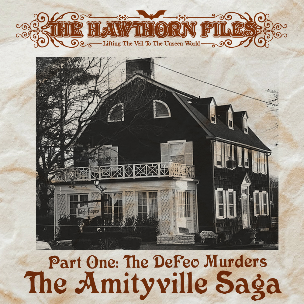 The Amityville Saga, Part One: The DeFeo Murders – The Hawthorn Files