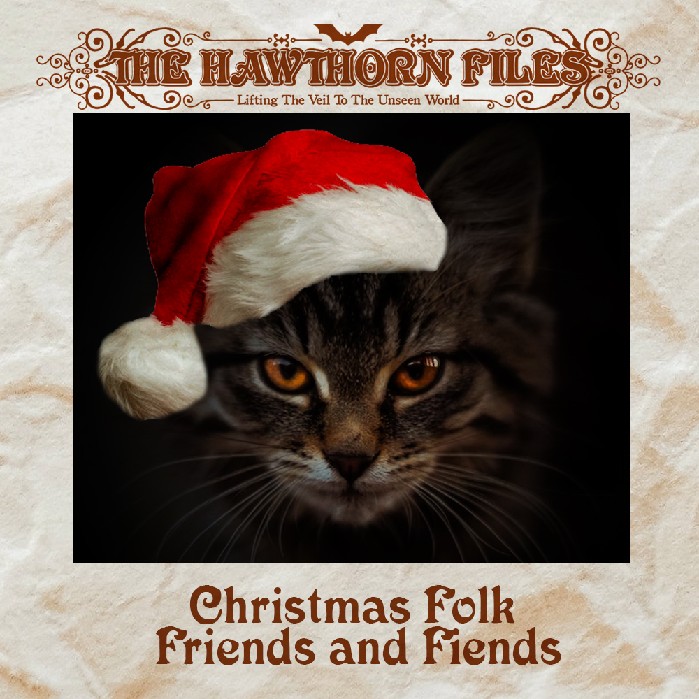 Christmas Folk Friends and Fiends – The Hawthorn Files