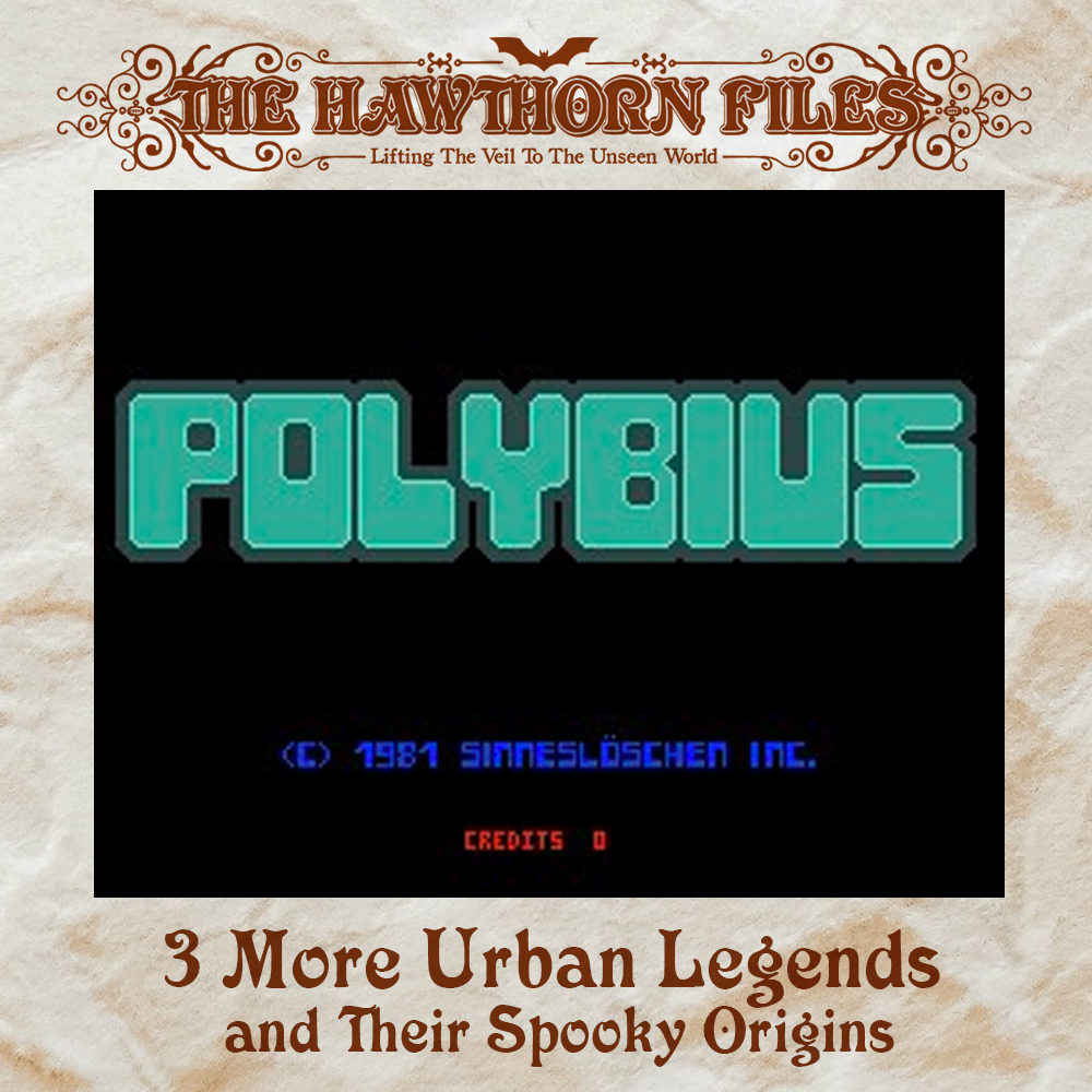 3 More Urban Legends and Their Spooky Origins – The Hawthorn Files