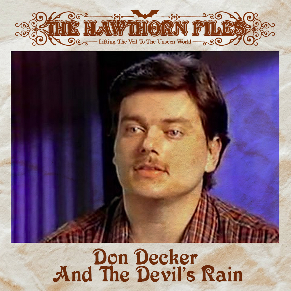 Don Decker And The Devil’s Rain – The Hawthorn Files