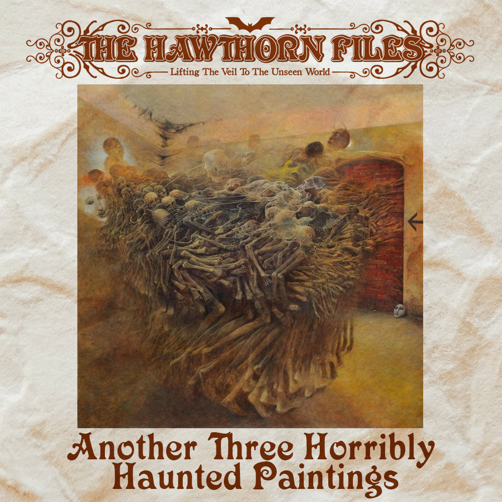 Another Three Horribly Haunted Paintings – The Hawthorn Files